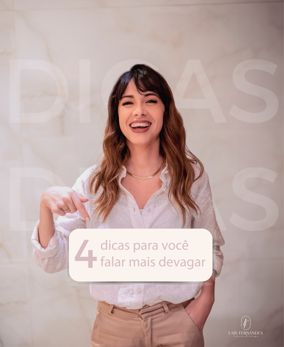 4 dicas para você falar mais devagar – Lais Fernandes Fonoaudiologia